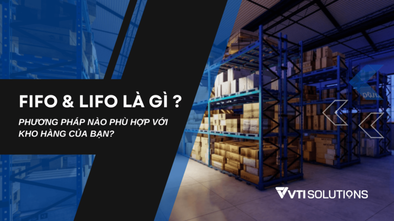 FIFO là gì? Chi Tiết Về 2 Phương pháp FIFO và LIFO